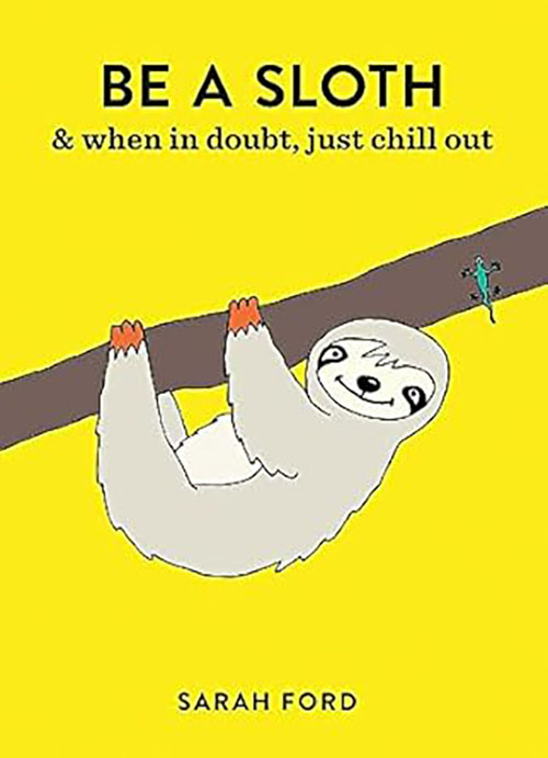 Nwf.com: Be A Sloth - And When In Doubt, Just Chi: Sarah Ford: كتب