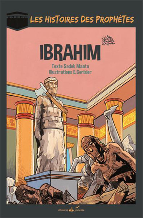 Nwf.com: Les Histoires Des Prophètes Ibrahim: Sadek Maata: كتب