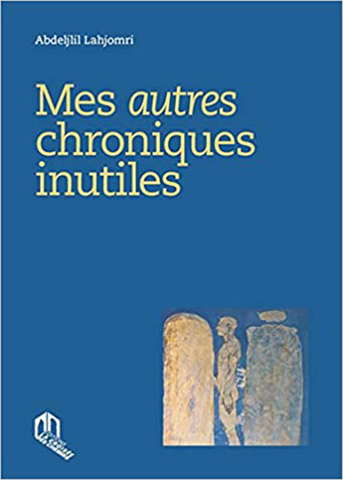 Nwf.com: Mes Autres Chroniques ‎Inutiles: Abdeljlil Lahjo: كتب